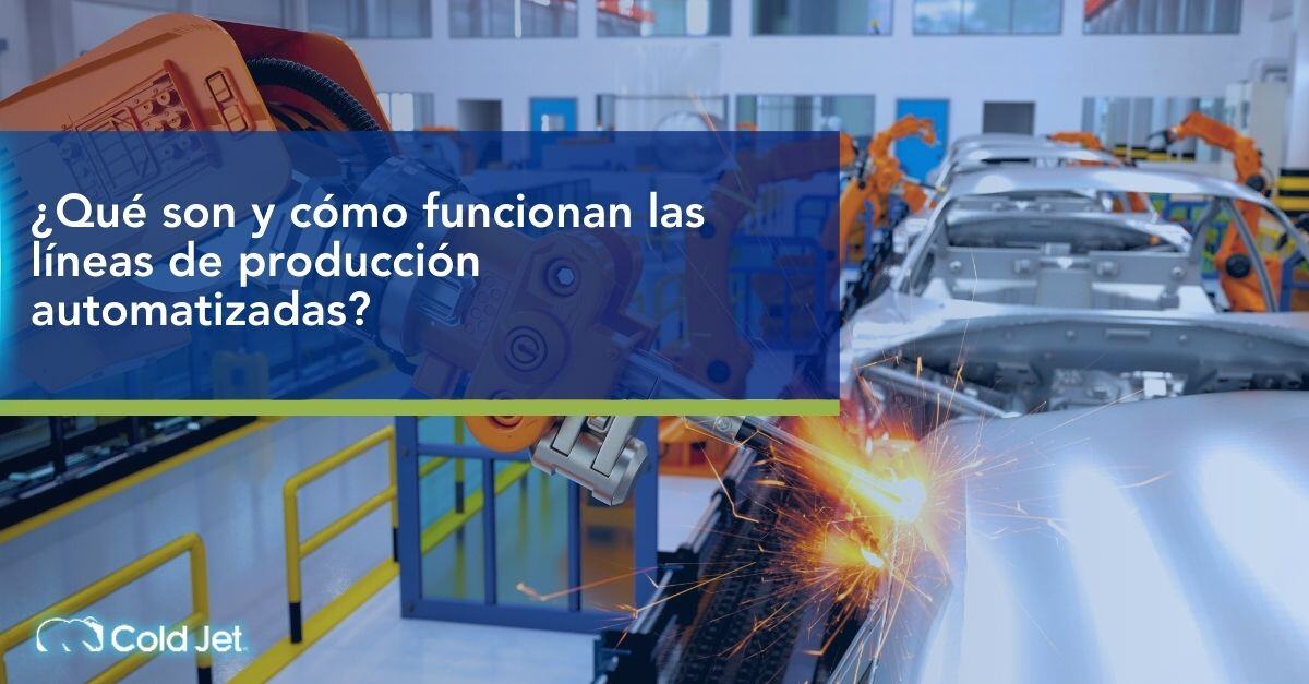 ¿Qué son y cómo funcionan las líneas de producción automatizadas?